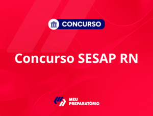 Concurso SESAP RN: edital publicado! - Meu Preparatório - Notícias para Concursos de Públicos